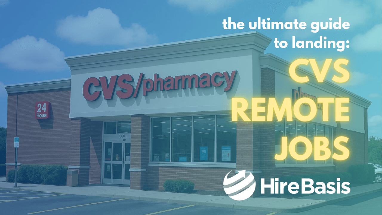 The Ultimate Guide to Landing CVS Remote Jobs in 2025 | HireBasis