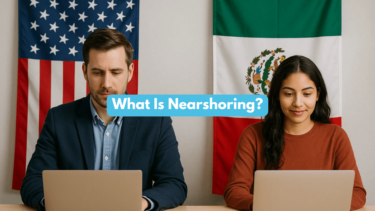 What is Nearshoring? Definition, Benefits, & 2025 Trends | HireBasis