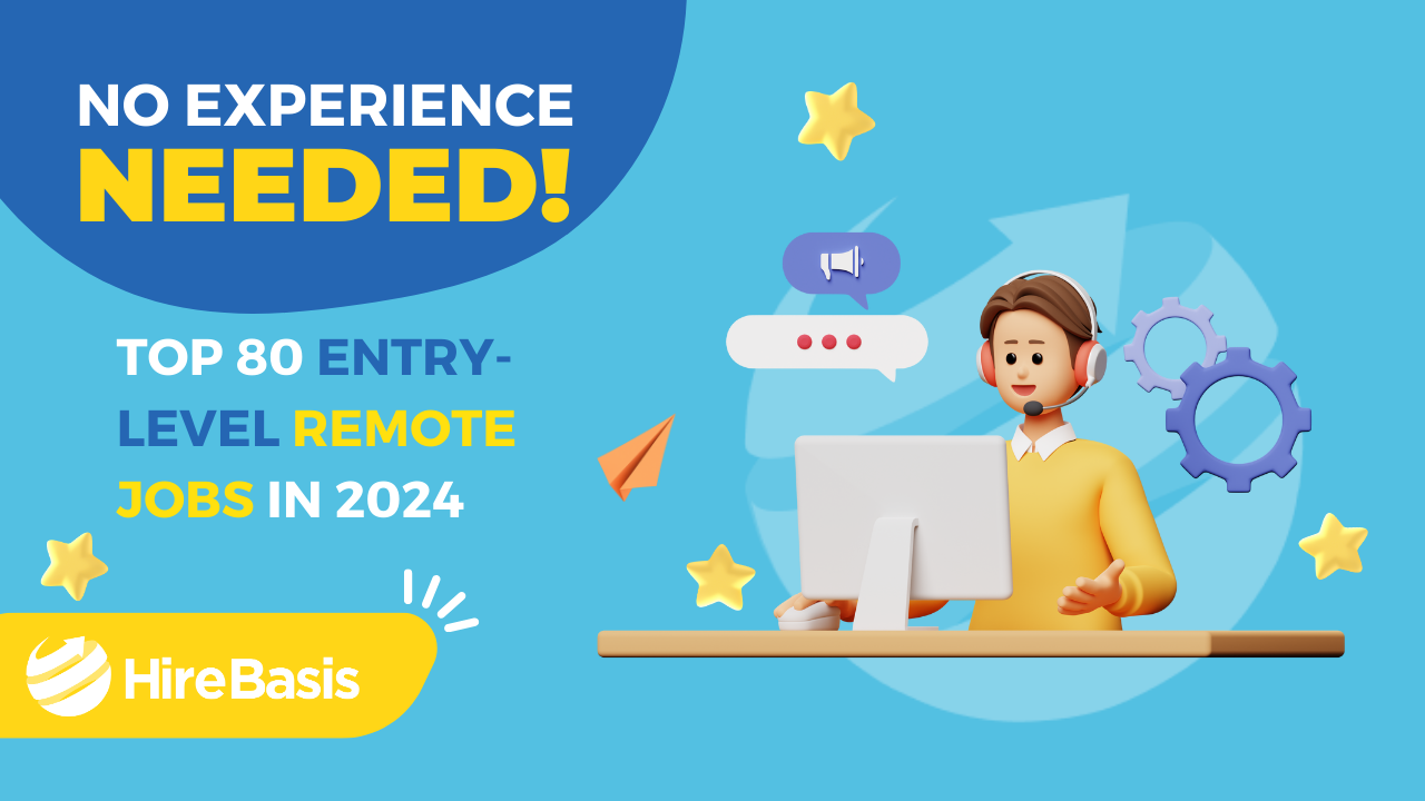 Top 80 Entry-Level Remote Jobs in 2024 (No Experience Needed!) | HireBasis