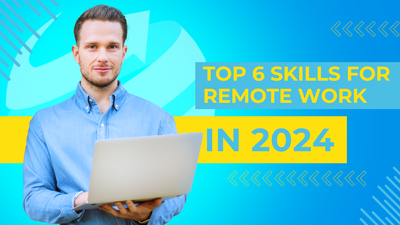 Top 6 Skills for Remote Work in 2024 | HireBasis